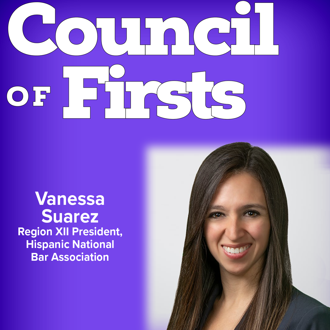 New Episode of Council of Firsts with Vanessa Suarez - Austin Lawyer